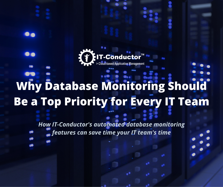 Why Database Monitoring Should Be A Top Priority For Every It Team